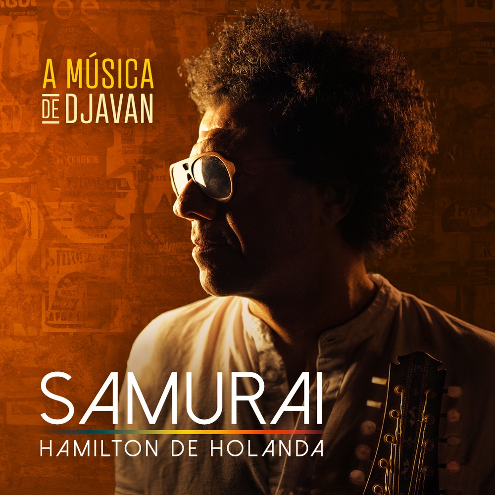 Por dentro de ‘Samurai’, novo álbum de Hamilton de Holanda que celebra ...